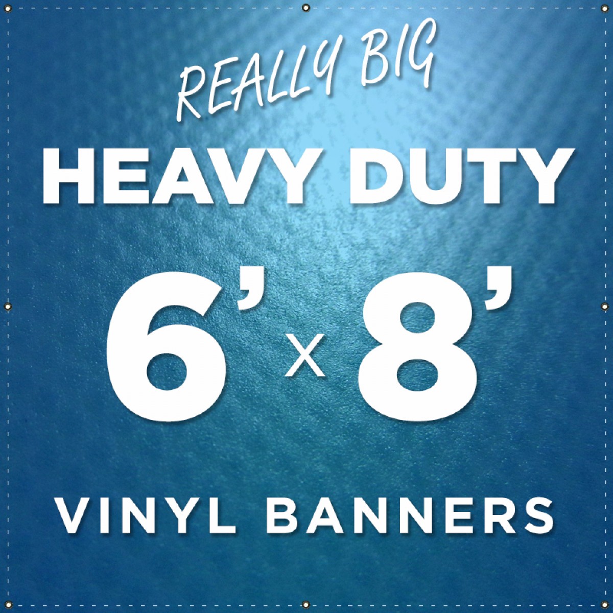 6x8 Heavy Duty Large Vinyl Banner