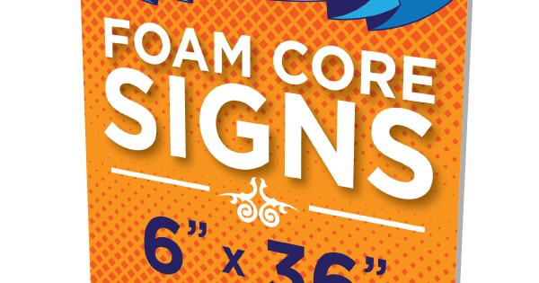 6”x36” Foam Core Sign